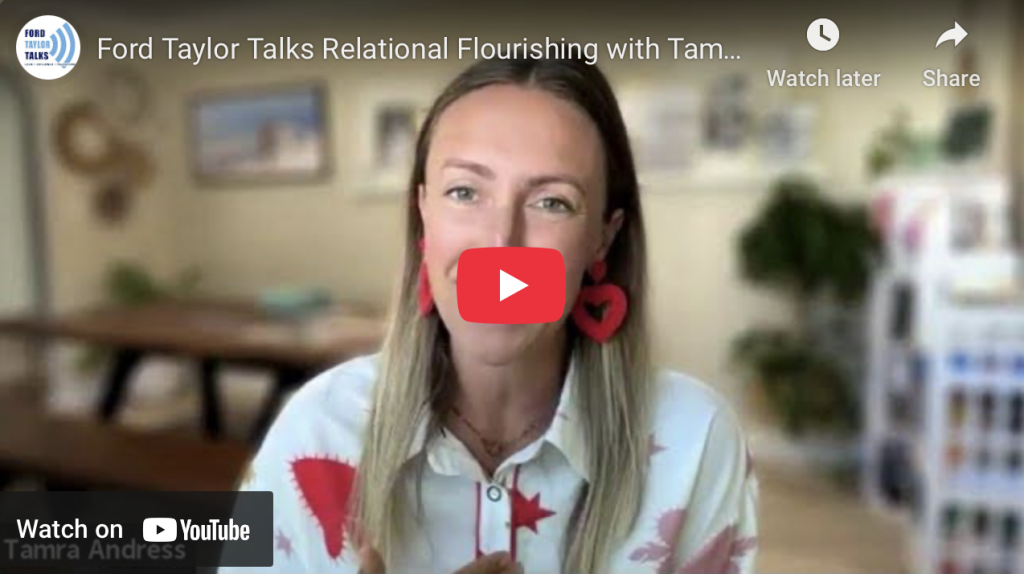 Ford Taylor Talks Relational Flourishing with Tamra Andress (Video ...